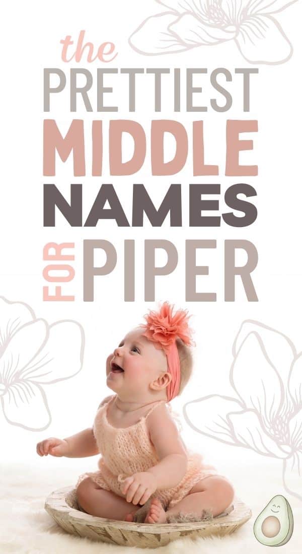 The 66 Prettiest Middle Names For Piper