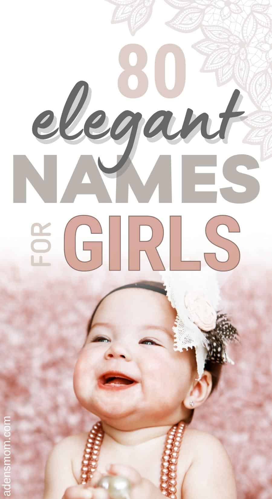80 Truly Elegant Girl Names That Exude Sophistication 2022 80 Truly Elegant Girl Names That Exude Sophistication 2022