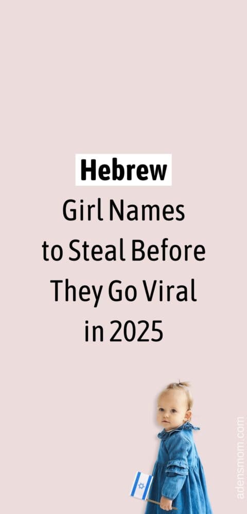 Hebrew Girl Names for 2025: 175 Picks from Classic to Modern